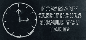 How Many Credit Hours Should You Take? - College Raptor