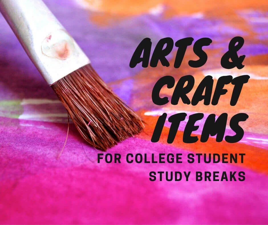 7 Arts And Crafts for College Student Study Breaks