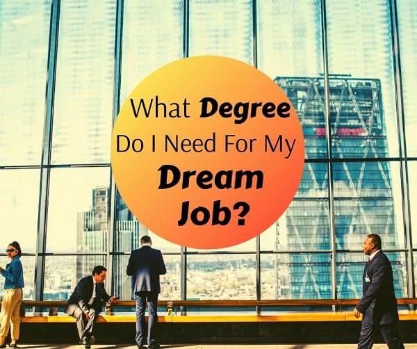 What Degree Do I Actually Need for My Dream Job?